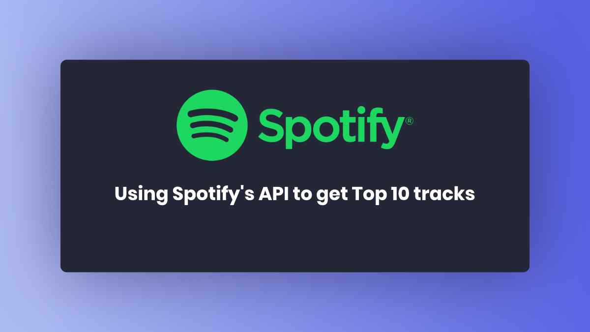 Building a Spotify Top Tracks Section for My Website